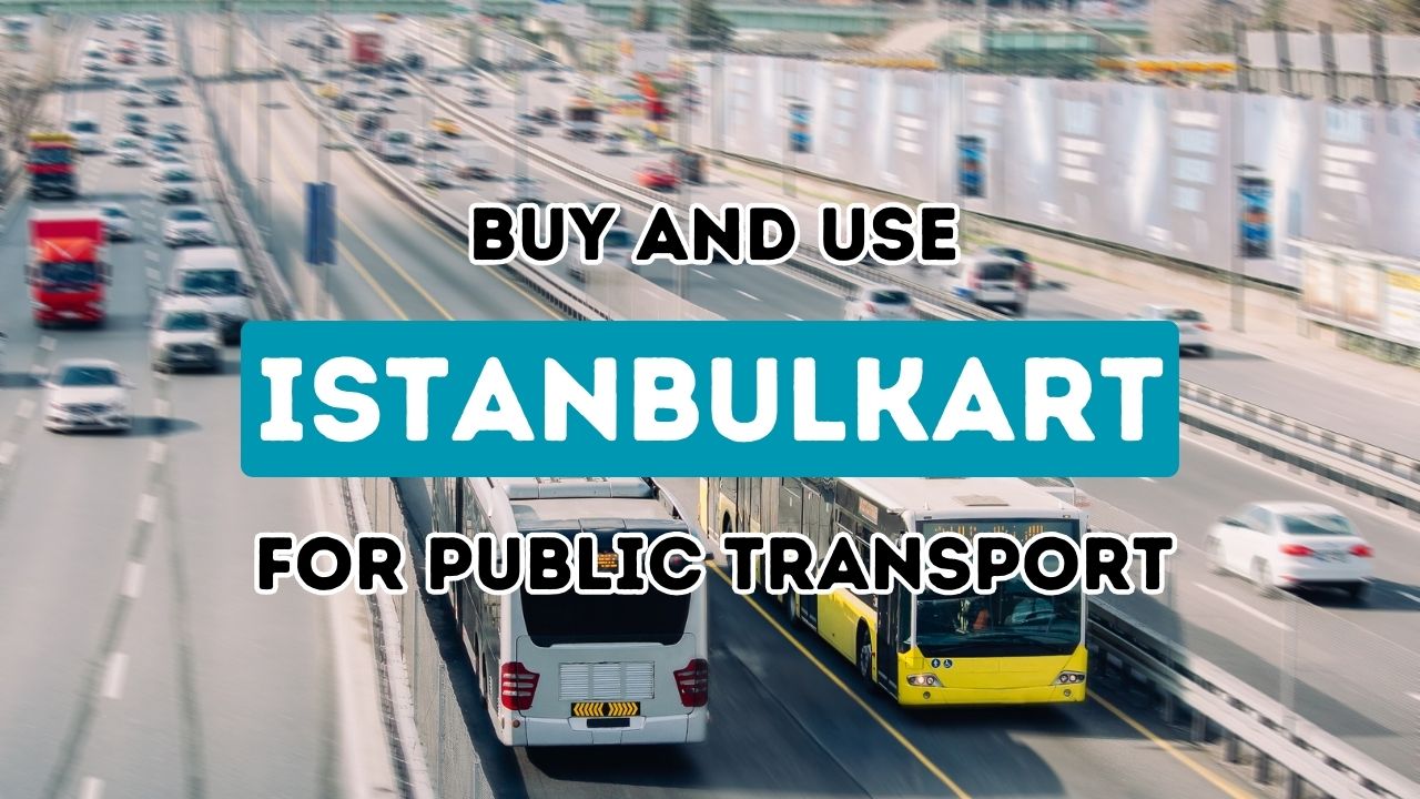 Discover the Art of Purchasing and Maximizing Your Istanbulkart in Istanbul