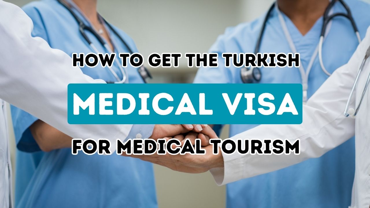 Navigating the Process for Securing a Turkish Visa for Healthcare Travel