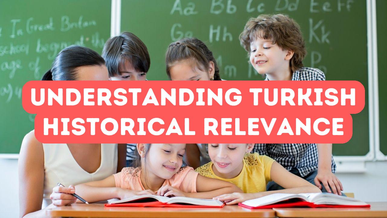 Tracing the Roots and Relevance of Turkish: A Historical and Modern ...