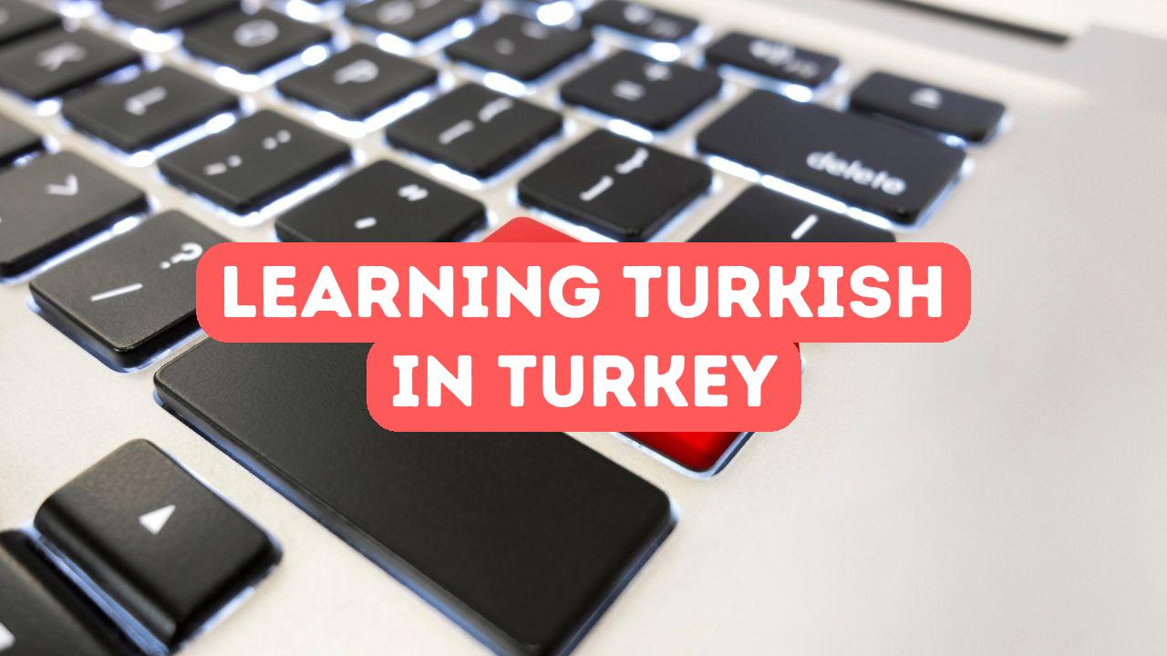 Benefits of Learning Turkish for Foreigners Living in Turkey - Turkish ...